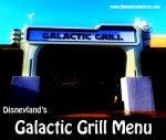 2026 Galactic Grill Menu | Tomorrowland at Disneyland