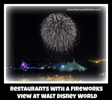 Restaurants with Fireworks Views at the Walt Disney World Resort
